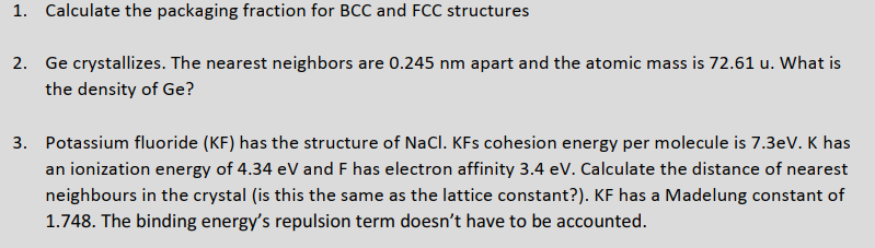 Solved 1. Calculate the packaging fraction for BCC and FCC | Chegg.com
