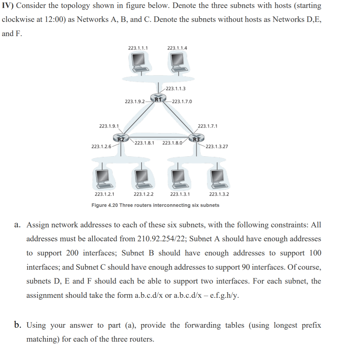 Solved: IV) Consider the topology shown in figure below. Solved: IV) Consider the topology shown in figure below.