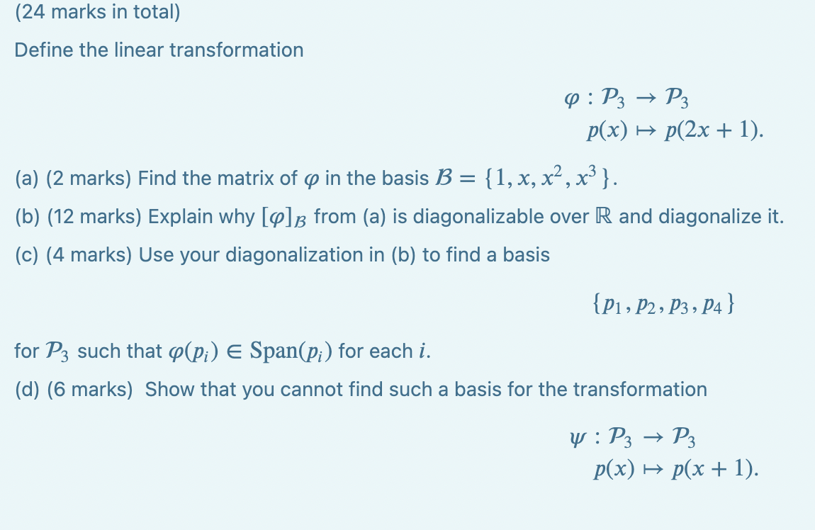 Solved φ:P3p(x)→P3↦p(2x+1) (a) (2 marks) Find the matrix of | Chegg.com