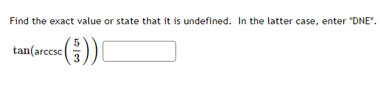 Solved Find the exact value or state that it is undefined. | Chegg.com