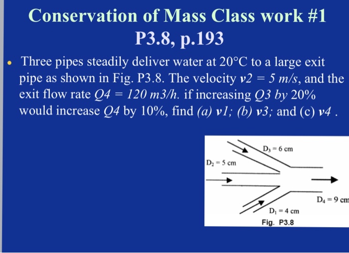 Solved Conservation of Mass Class work #1 P3.8, p.193 Three | Chegg.com