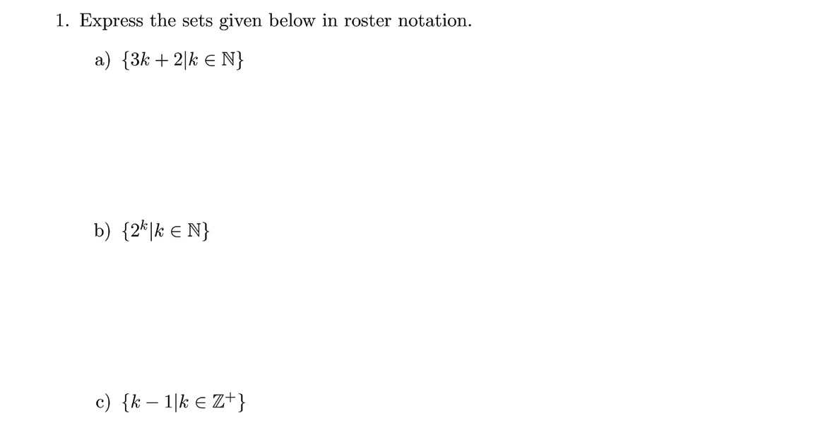 Solved 1. Express the sets given below in roster notation. | Chegg.com