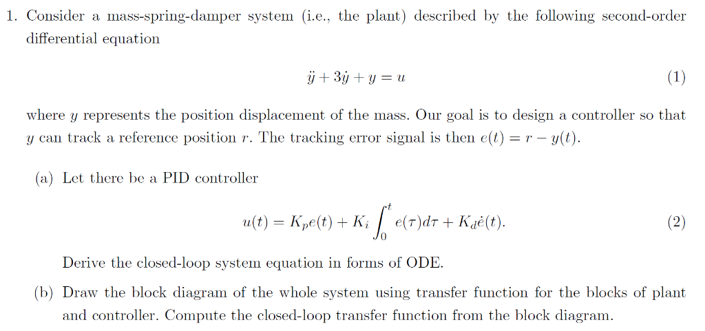 Solved 1. Consider a mass-spring-damper system (i.e., the | Chegg.com