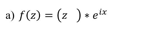 Solved Determine and show if the complex functions comply | Chegg.com
