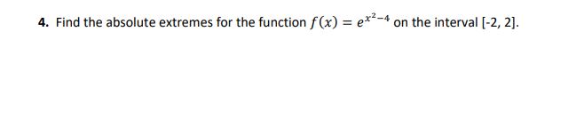 Solved 4. Find the absolute extremes for the function | Chegg.com