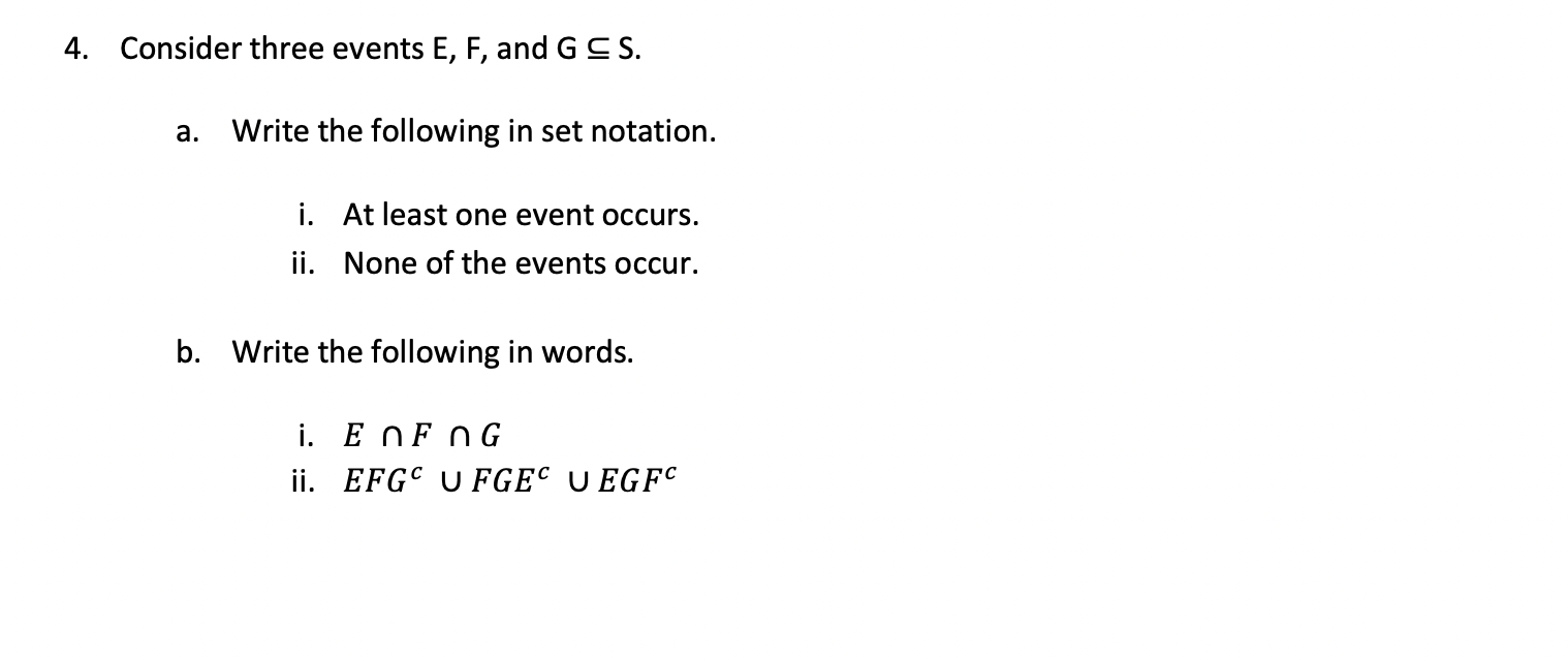 Solved 4. Consider three events E,F, and G⊆S. a. Write the | Chegg.com