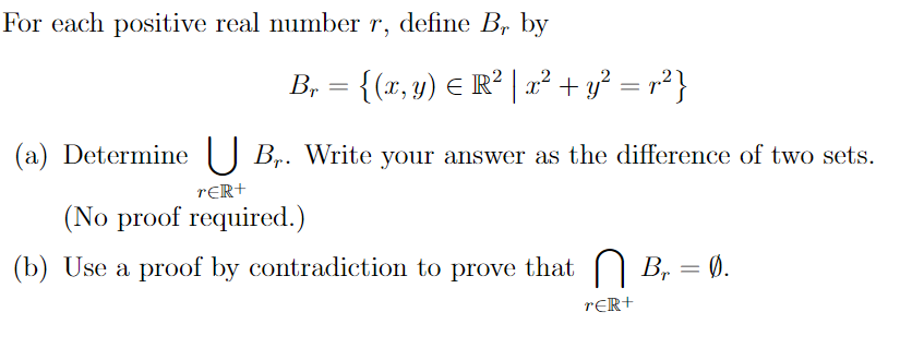 Solved For each positive real number r, define Br by | Chegg.com