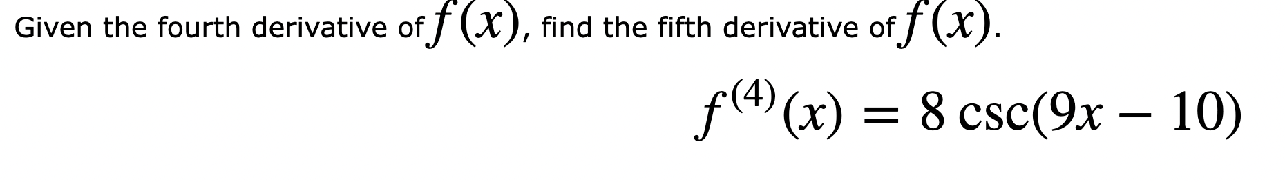 Solved Given the fourth derivative of f(x), ﻿find the fifth | Chegg.com
