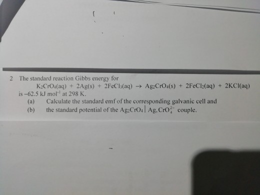 Solved 2 The standard reaction Gibbs energy for K:CrO4(aq) + | Chegg.com