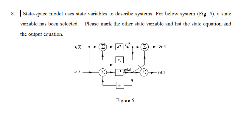 Solved 8. State-space model uses state variables to describe | Chegg.com