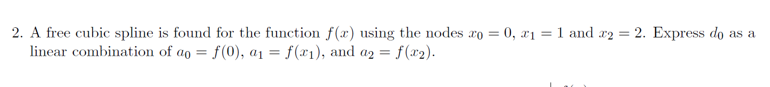 Solved 2. A free cubic spline is found for the function f(x) | Chegg.com