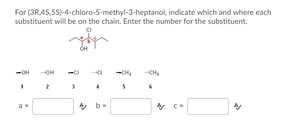 Solved For (3R,45,5S)-4-chloro-5-methyl-3-heptanol, indicate | Chegg.com