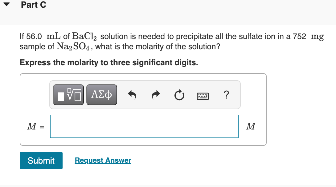 Solved Part C If 56.0 mL of BaCl2 solution is needed to | Chegg.com