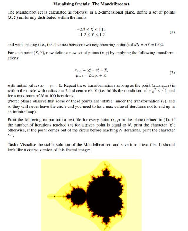 Solved Visualising fractals: The Mandelbrot set. The | Chegg.com