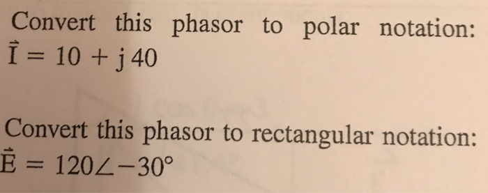 Solved Convert this phasor to polar notation: 1 = 10 + j 40 | Chegg.com