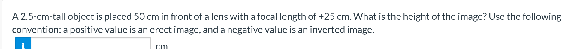 Solved A 2.5-cm-tall object is placed 50cm ﻿in front of a | Chegg.com