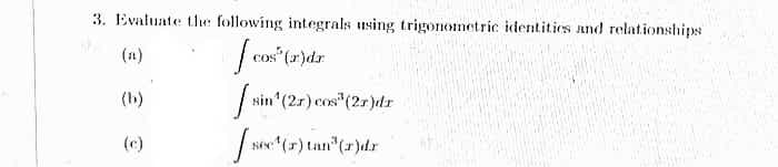 Solved 3. Evaluate the following integrals using | Chegg.com