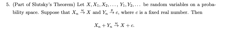 Solved 5. (Part of Slutsky's Theorem) Let X, X1, X2,..., | Chegg.com