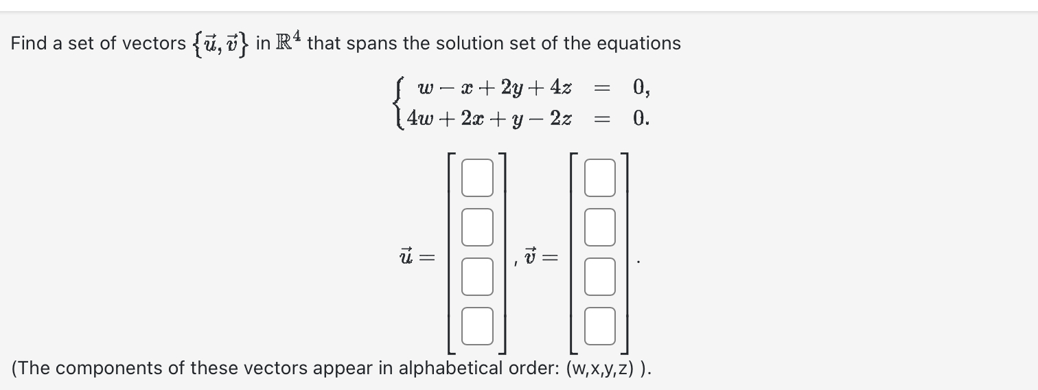Solved Find a set of vectors {u,v} in R4 that spans the | Chegg.com