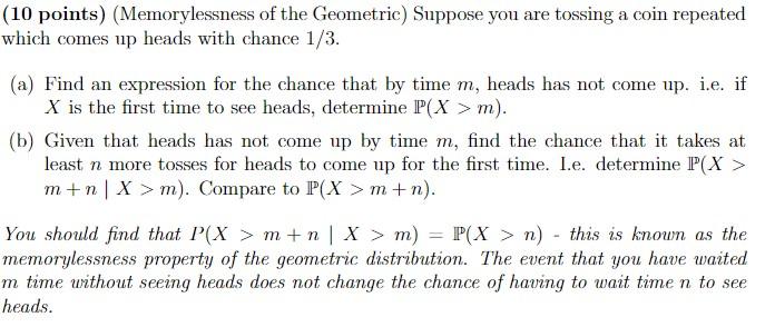Solved (10 points) (Memorylessness of the Geometric) Suppose | Chegg.com