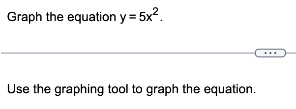 Solved Graph the equation y=5x2. Use the graphing tool to | Chegg.com