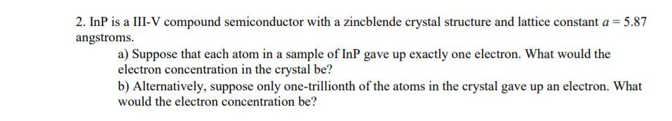 Solved 2. InP is a III-V compound semiconductor with a | Chegg.com
