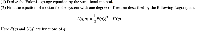 Solved (1) Derive the Euler-Lagrange equation by the | Chegg.com