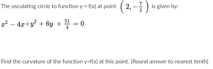 Solved The osculating circle to function y = f(x) at point | Chegg.com