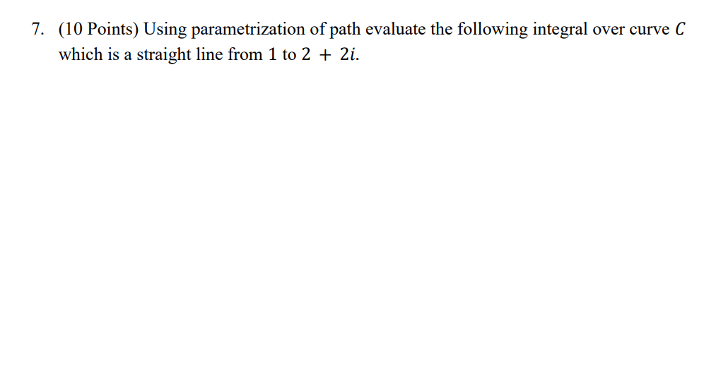 Solved by an EXPERT 7. (10 ﻿Points) ﻿Using parametrization of path ...