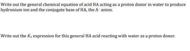 Solved Write out the general chemical equation of acid HA | Chegg.com