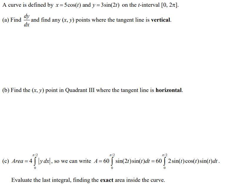 Solved A curve is defined by x = 5 cos(t) and y = 3 sin(2t) | Chegg.com