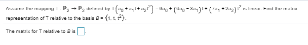 Solved Assume the mapping T: P2 → P2 defined by T(2+at+azt) | Chegg.com