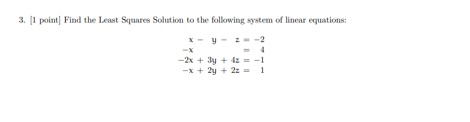 Solved 3. [1 point] Find the Least Squares Solution to the | Chegg.com