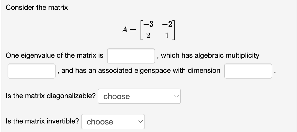 Solved Consider the matrixA=[-3-221]One eigenvalue of the | Chegg.com