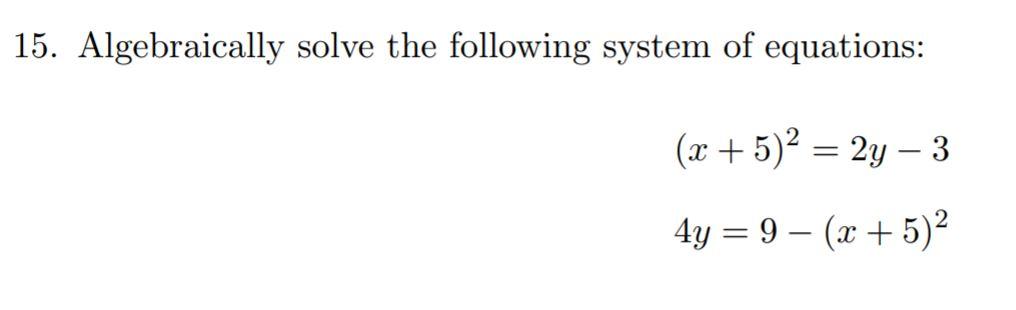 Solved 15. Algebraically solve the following system of | Chegg.com