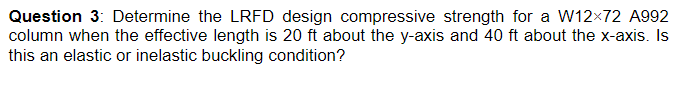 Solved Question 3: Determine the LRFD design compressive | Chegg.com