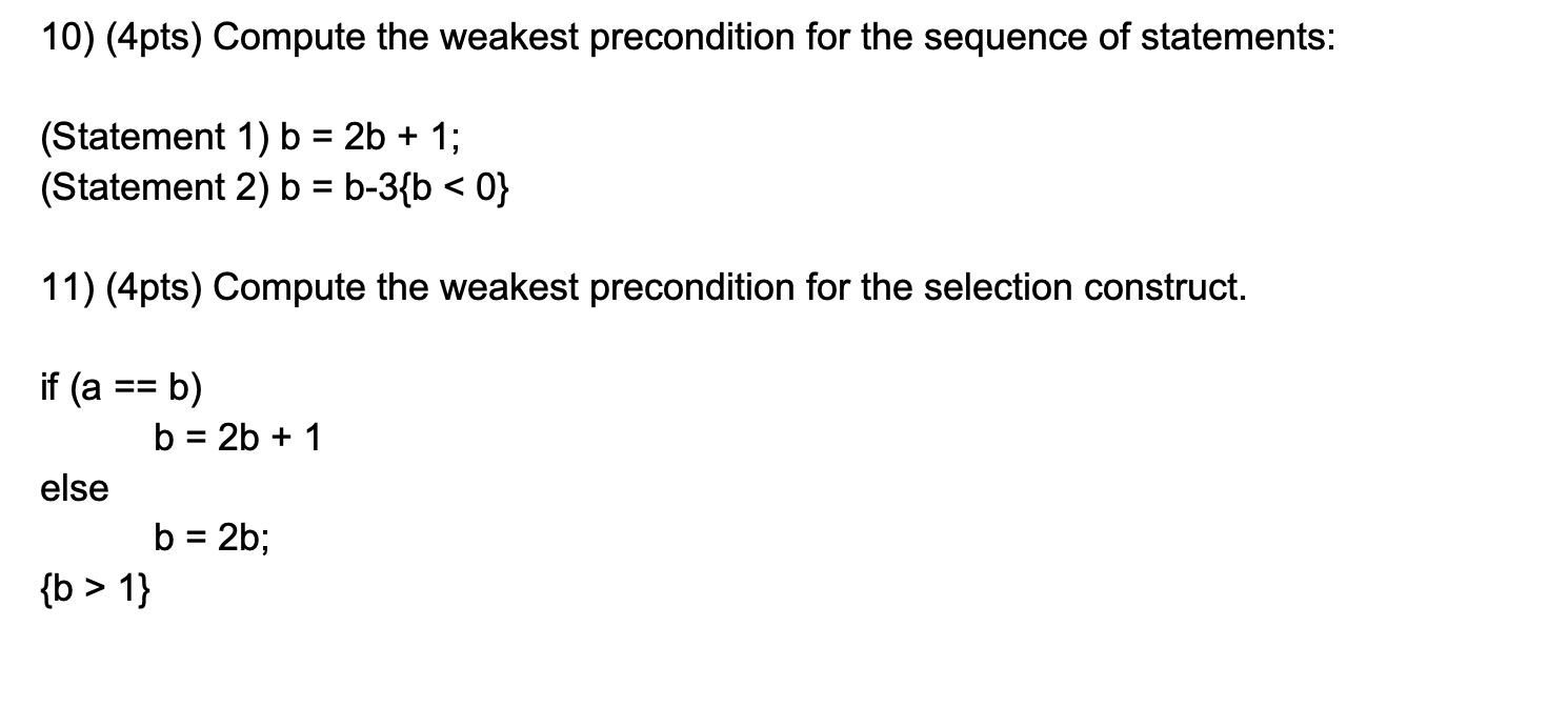 Solved 10) (4pts) Compute the weakest precondition for the | Chegg.com