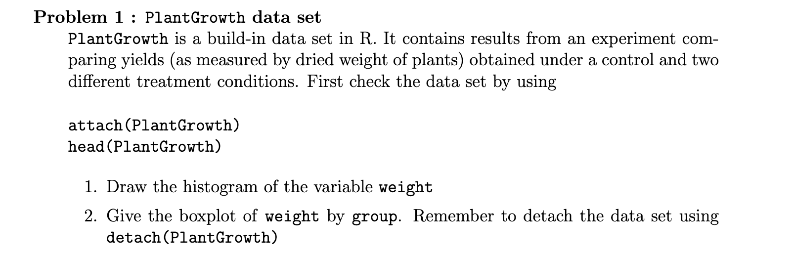 Solved Problem 1 : PlantGrowth data set PlantGrowth is a | Chegg.com