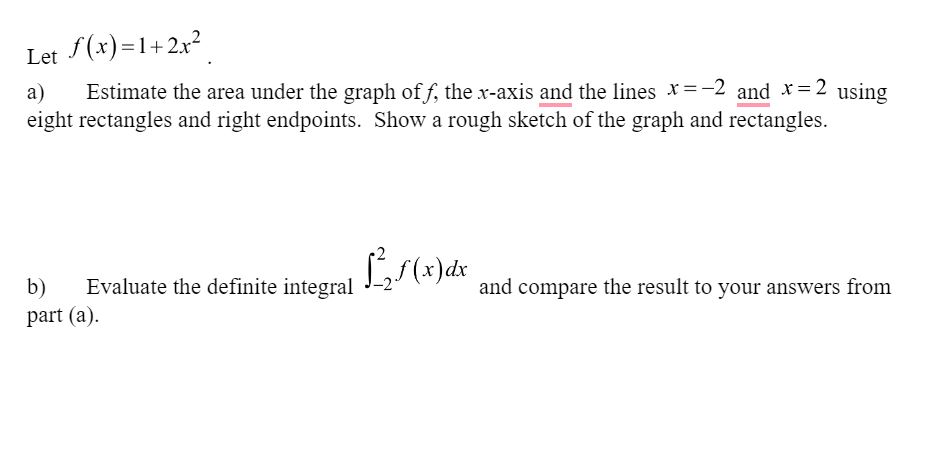 Solved Let f(x)=1+2x2. a) Estimate the area under the graph | Chegg.com