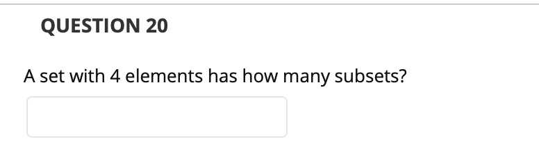 Solved QUESTION 20 A set with 4 elements has how many | Chegg.com