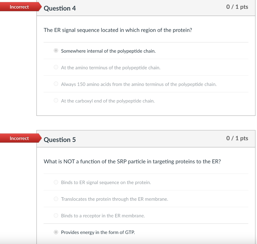 Solved Incorrect Question 4 0 / 1 pts The ER signal sequence | Chegg.com