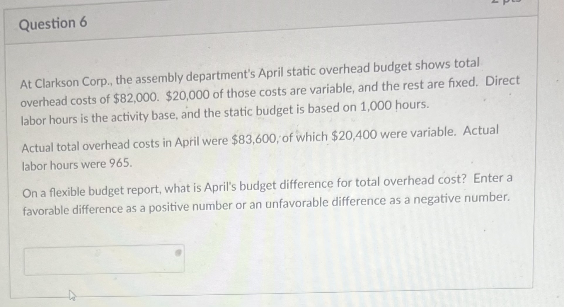 Solved Question 6At Clarkson Corp., the assembly | Chegg.com