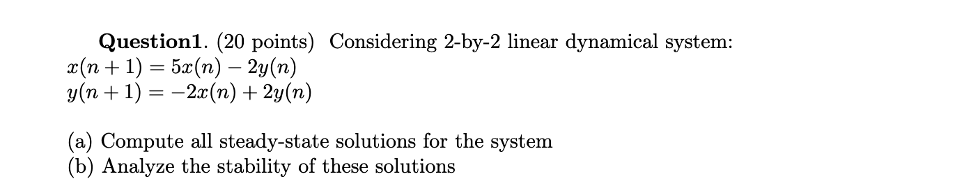 Solved Question1. (20 points) Considering 2-by-2 linear | Chegg.com
