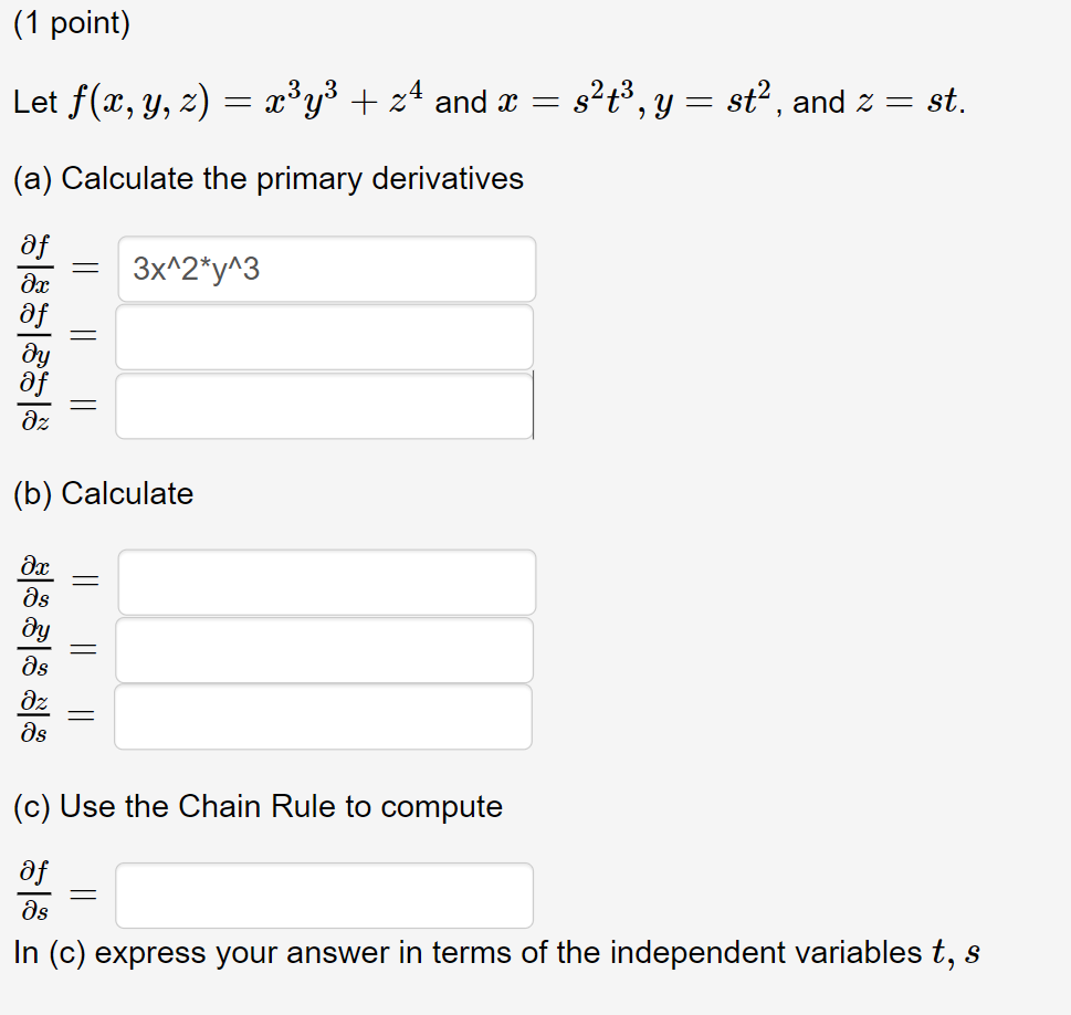 Solved (1 point) Let f(x,y,z)=x3y3+z4 and x=s2t3,y=st2, and | Chegg.com