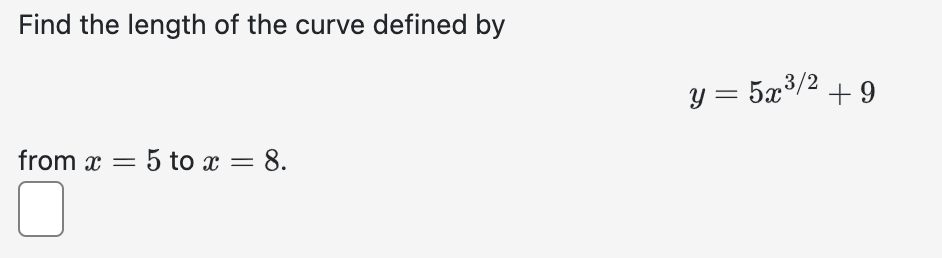 Solved Find the length of the curve defined by y=5x3/2+9 | Chegg.com