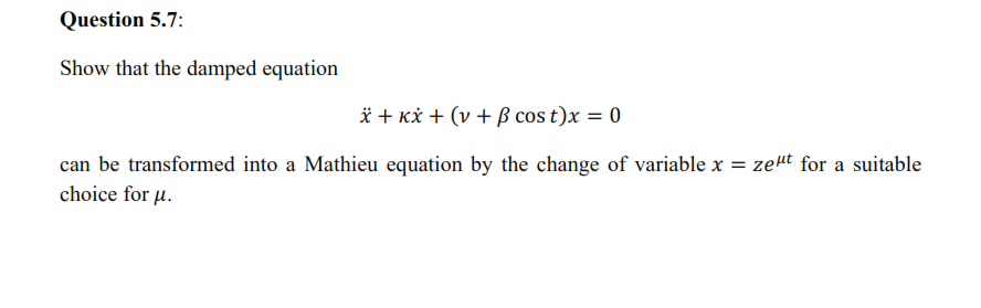 Solved Question 5.7: Show that the damped equation * + Kx + | Chegg.com