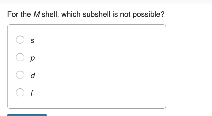 Solved For the M shell, which subshell is not possible? Ο Ο | Chegg.com