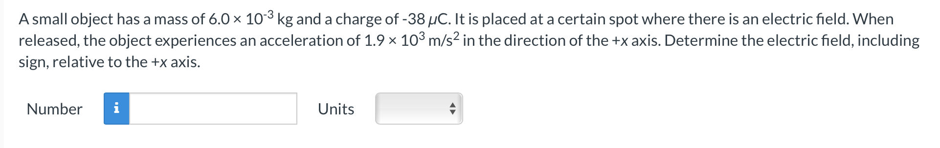Solved A small object has a mass of 6.0 × 10-³ kg and a | Chegg.com