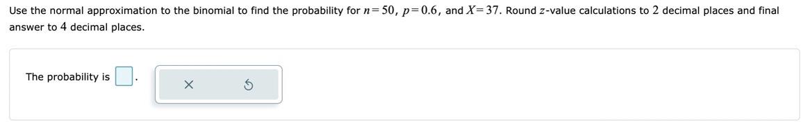 Solved Use the normal approximation to the binomial to find | Chegg.com