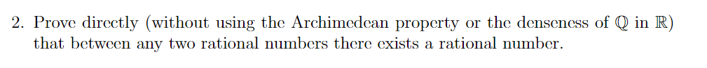 Solved 2. Prove directly (without using the Archimedean | Chegg.com